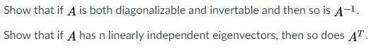 Solved Show that if A is both diagonalizable and invertable | Chegg.com