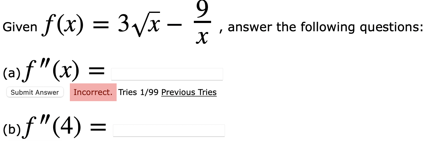 Solved Given f(x)=3x−x9, answer the following questions: (a) | Chegg.com