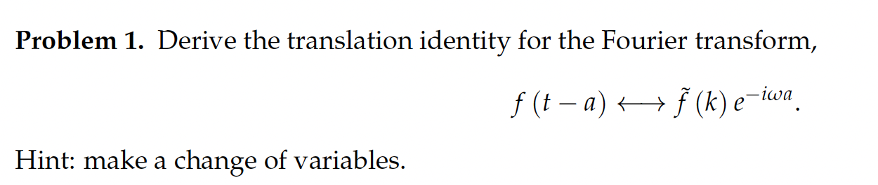 Solved Problem 1. Derive the translation identity for the | Chegg.com