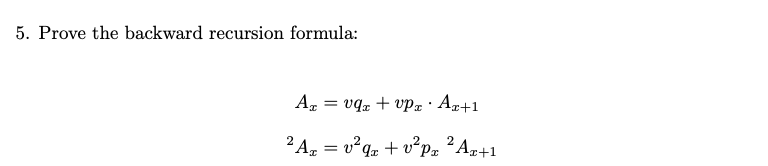 Solved 5. Prove the backward recursion formula: A = v9.c + | Chegg.com