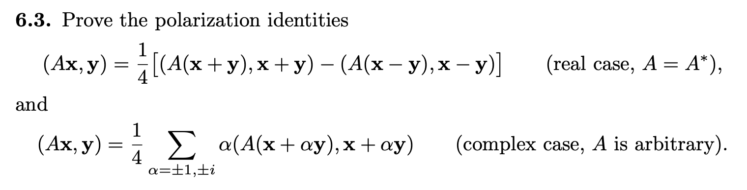 Solved 6.3. Prove the polarization identities (Ax, y) = · | Chegg.com