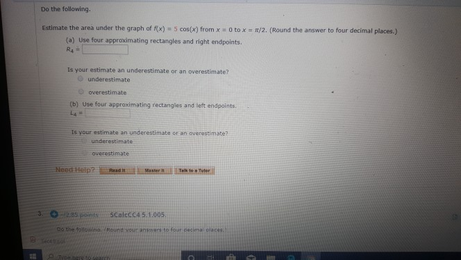 Solved Do the following. Estimate the area under the graph | Chegg.com