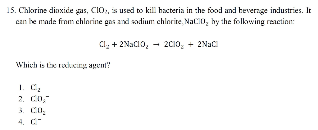 Solved 15. Chlorine dioxide gas, CIO2, is used to kill | Chegg.com