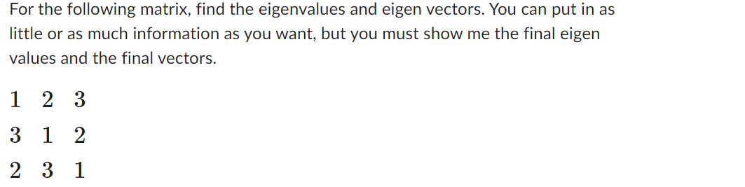 Solved For the following matrix, find the eigenvalues and | Chegg.com