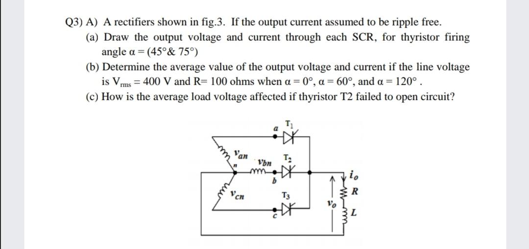 Solved Q3) A) A rectifiers shown in fig.3. If the output | Chegg.com