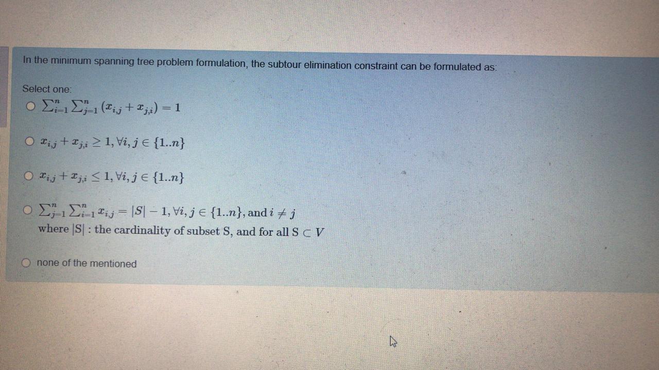 Solved In the minimum spanning tree problem formulation, the | Chegg.com