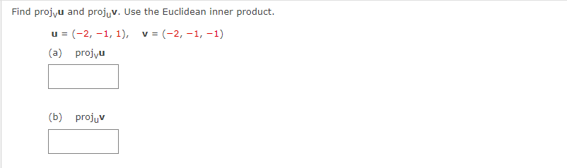 Solved Find projyu and projuv. Use the Euclidean inner | Chegg.com