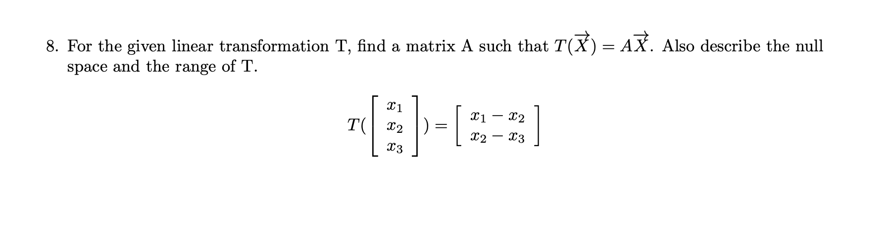 Solved 8. For the given linear transformation T, find a | Chegg.com