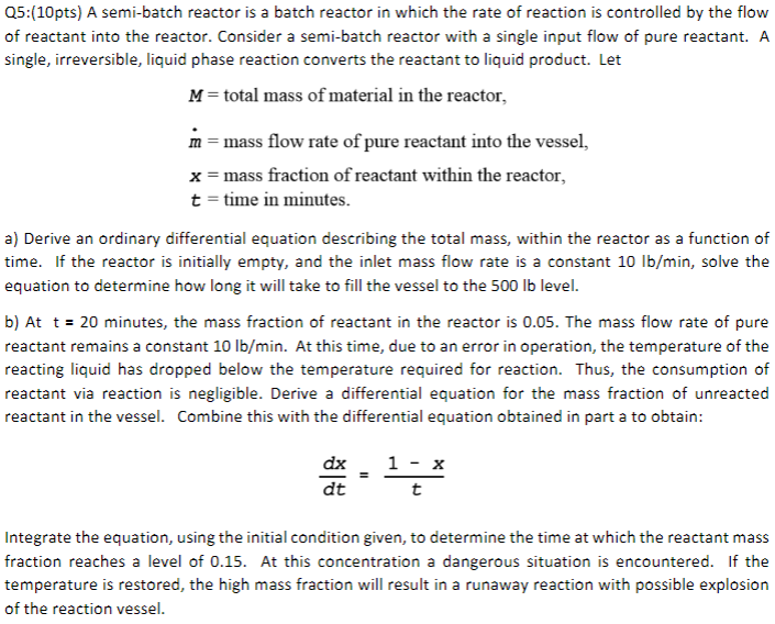 Q5:(10pts) A semi-batch reactor is a batch reactor in | Chegg.com