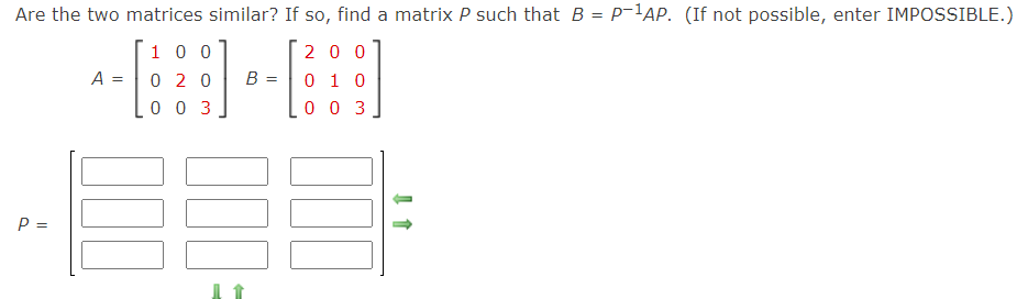 Solved Are the two matrices similar? If so, find a matrix P | Chegg.com