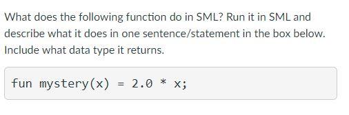 Solved What Does The Following Function Do In Sml Run It In 