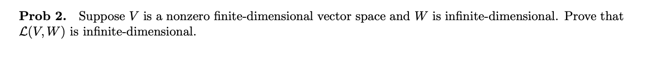 Solved Prob 2. Suppose V is a nonzero finite-dimensional | Chegg.com