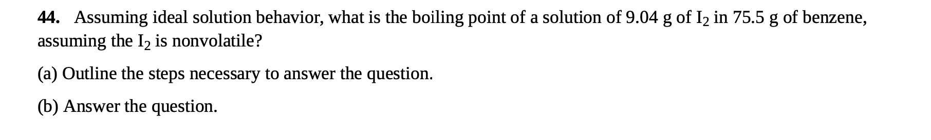 Solved 44. Assuming ideal solution behavior, what is the | Chegg.com