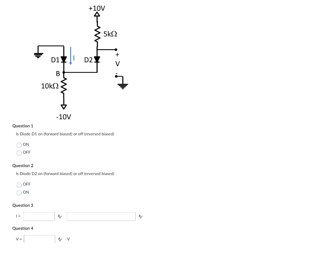 Solved Question 1 Is Diode D1 on (forward biased) or off | Chegg.com