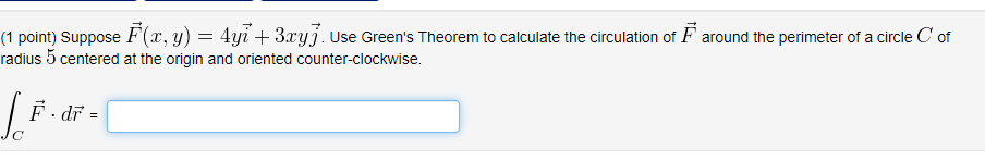 Solved (1 point) Suppose F(x,y)=4yi+3xyj. Use Green's | Chegg.com