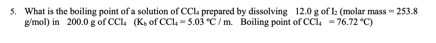 Solved 5. What is the boiling point of a solution of CCl4 | Chegg.com