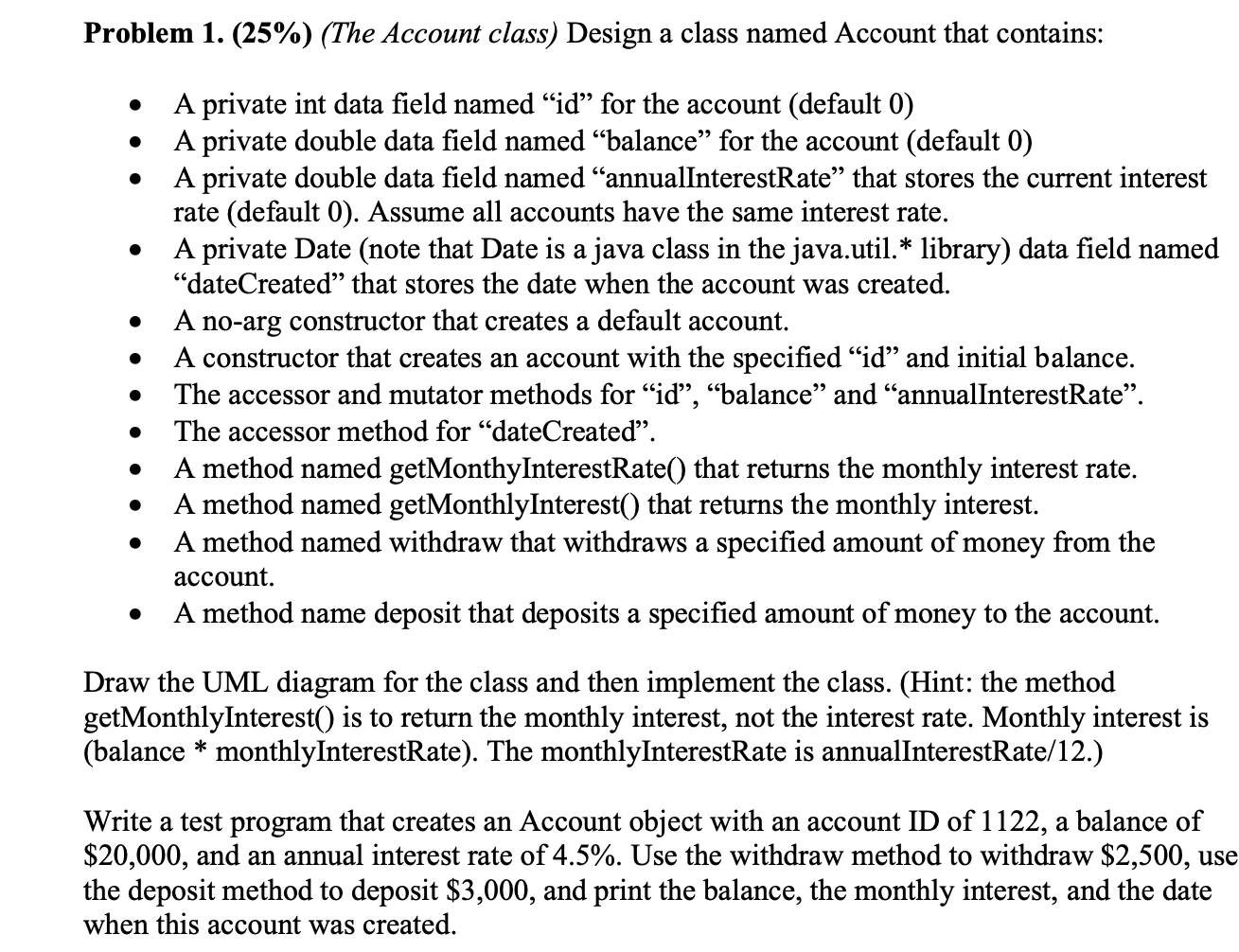 Solved Problem 1. (25\%) (The Account class) Design a class | Chegg.com Solved Problem 1. (25\%) (The Account class) Design a class | Chegg.com