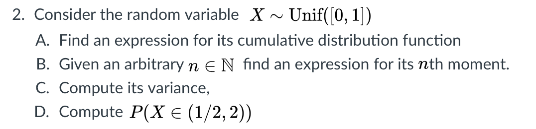 Solved 2. Consider the random variable X ~ Unif([0, 1]) A. | Chegg.com