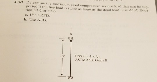 Solved 4.3-7 Determine the maximum axial compressive service | Chegg.com