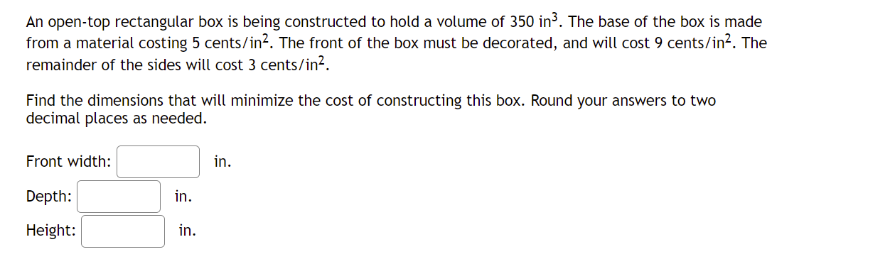 Solved An open-top rectangular box is being constructed to | Chegg.com