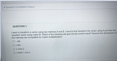 Solved I want to transform a vector using two matrices A and | Chegg.com