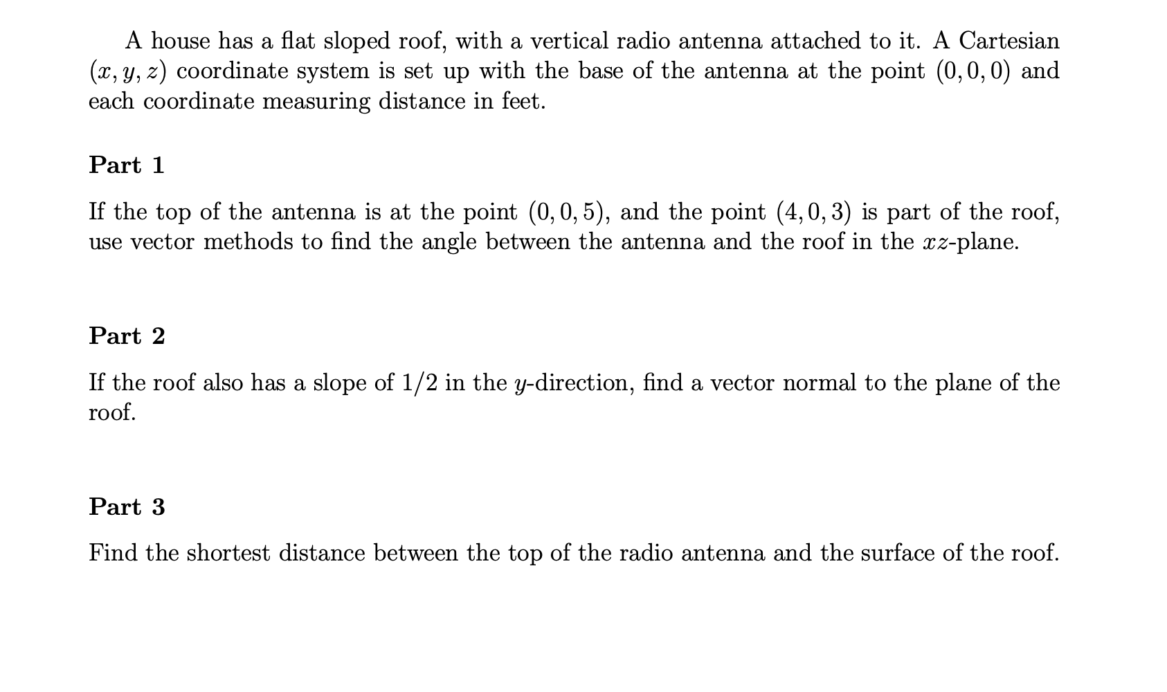 [Solved]: A house has a flat sloped roof, with a vertical
