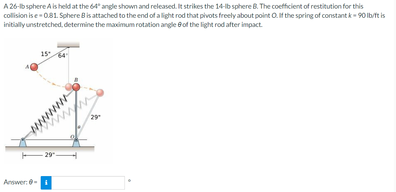 Solved A 26 Lb Sphere A Is Held At The 64∘ Angle Shown And
