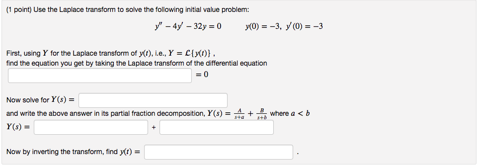 Solved (1 point) Use the Laplace transform to solve the | Chegg.com