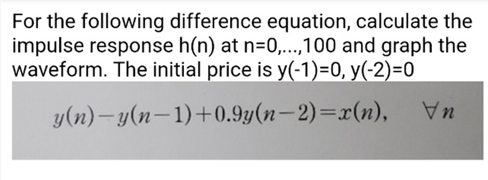 Solved For the following difference equation, calculate the | Chegg.com