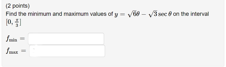 Solved (2 points) Find the minimum and maximum values of y= | Chegg.com