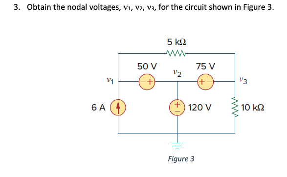 Solved 3. Obtain the nodal voltages, v1,v2,v3, for the | Chegg.com