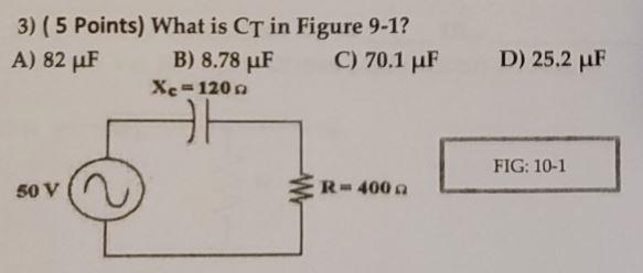 Solved 3) ( 5 Points) What is CT in Figure 9-1? A) 82μF B) | Chegg.com