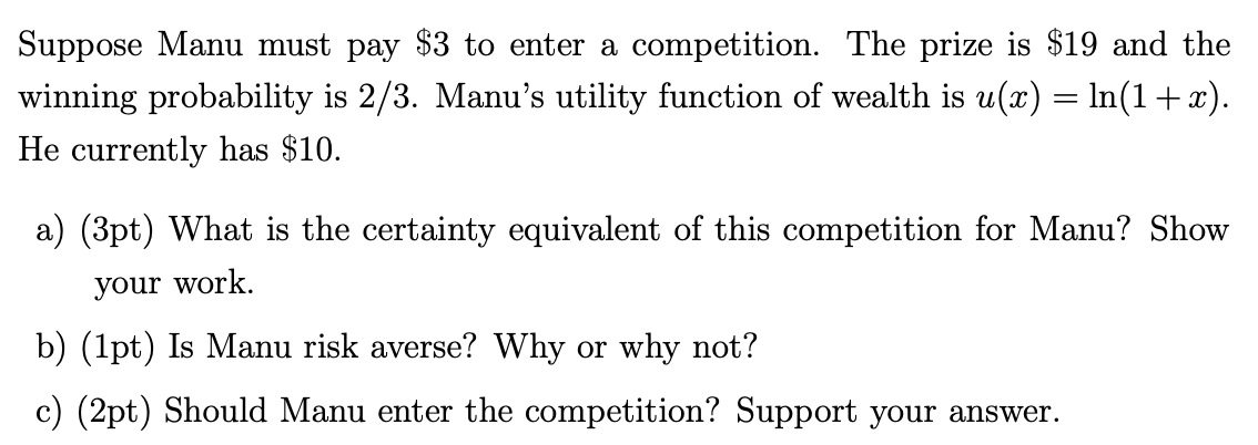 Solved Suppose Manu must pay $3 to enter a competition. The | Chegg.com
