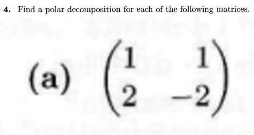 Solved 4. Find a polar decomposition for each of the | Chegg.com