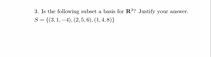 Solved 3. Is the following subset a basis for R3? Justify | Chegg.com
