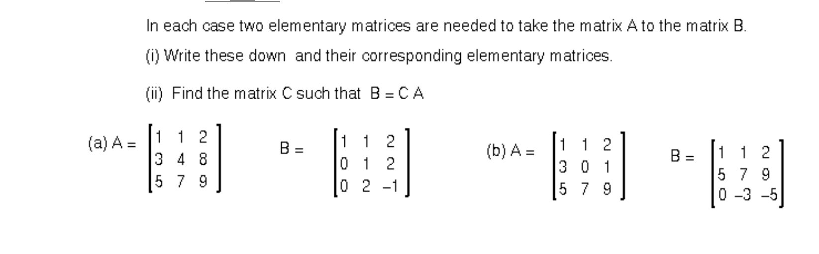 Solved In each case two elementary matrices are needed to | Chegg.com