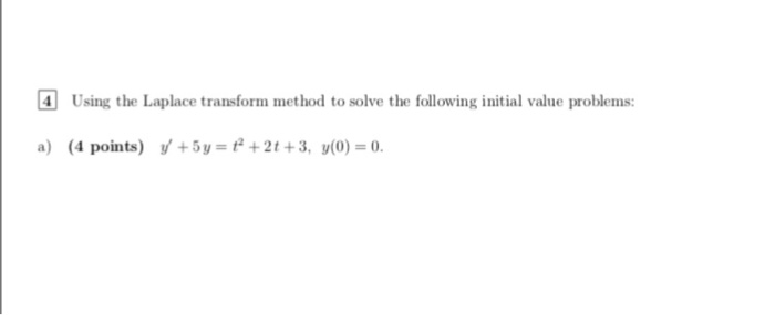 Solved 4Using the Laplace transform method to solve the | Chegg.com