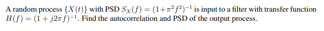 A random process {X(t)} with PSD SX(f)=(1+π2f2)−1 is | Chegg.com