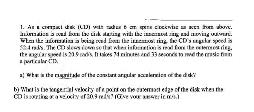 Solved 1. As a compact disk (CD) with radius 6 cm spins | Chegg.com