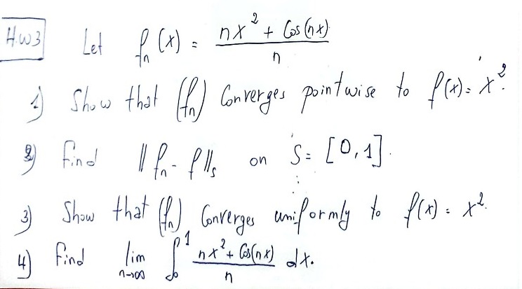 Solved Hw3 Let fn(x)=nnx2+cos(nx) 1) Show that (fn) | Chegg.com