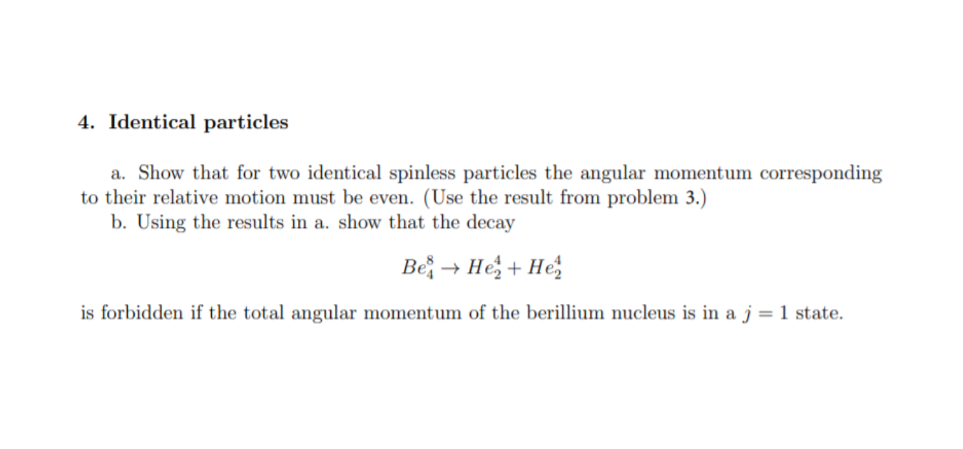 Solved 4. Identical particles a. Show that for two identical | Chegg.com