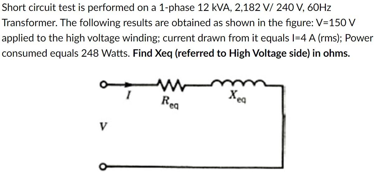 Solved Short circuit test is performed on a 1-phase 12 kVA, | Chegg.com