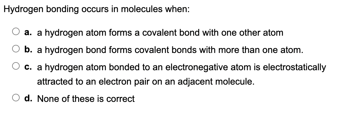 Solved Hydrogen bonding occurs in molecules when: a. a | Chegg.com