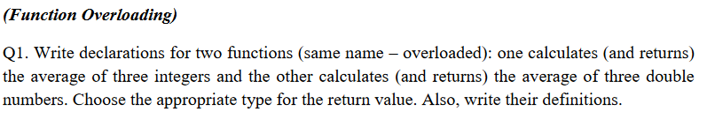 Solved (Function Overloading) Q1. Write declarations for two | Chegg.com