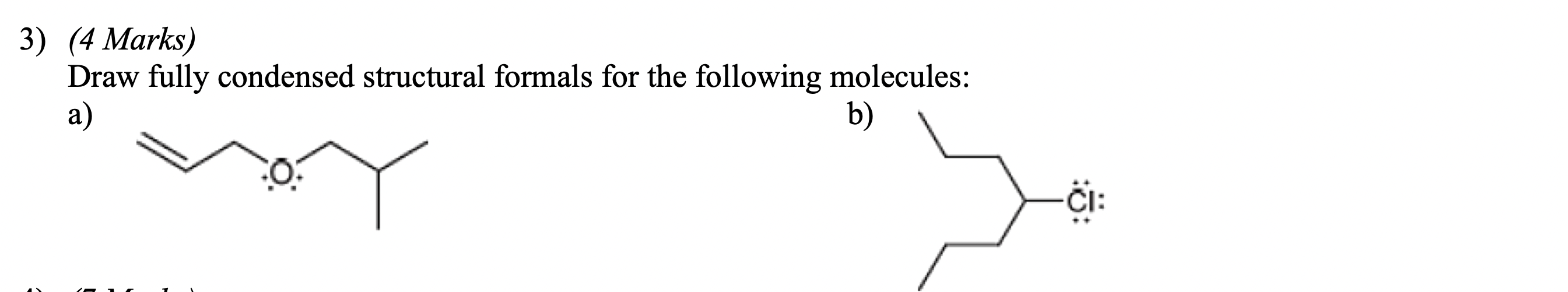 Solved 3) (4 Marks) Draw fully condensed structural formals | Chegg.com