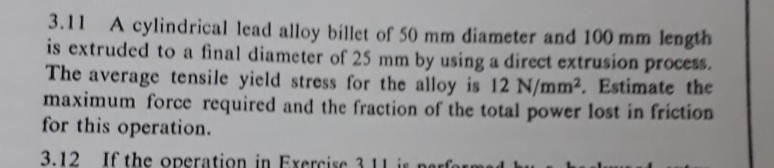 Solved 3.11 A cylindrical lead alloy billet of 50 mm | Chegg.com