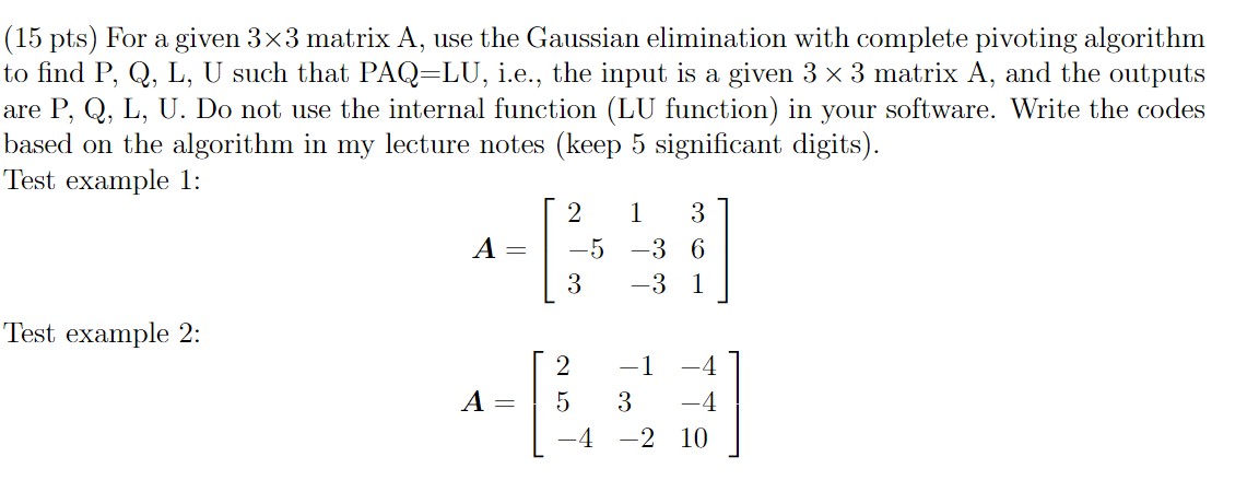 ( 15 pts) For a given 3×3 matrix A, use the Gaussian | Chegg.com