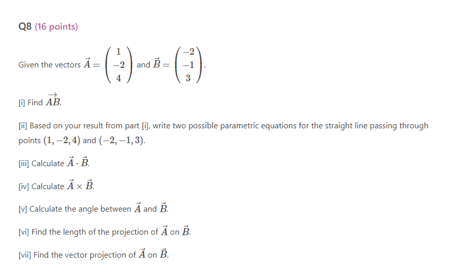 Solved Q8 (16 points) Given the vectors A=⎝⎛1−24⎠⎞ and | Chegg.com