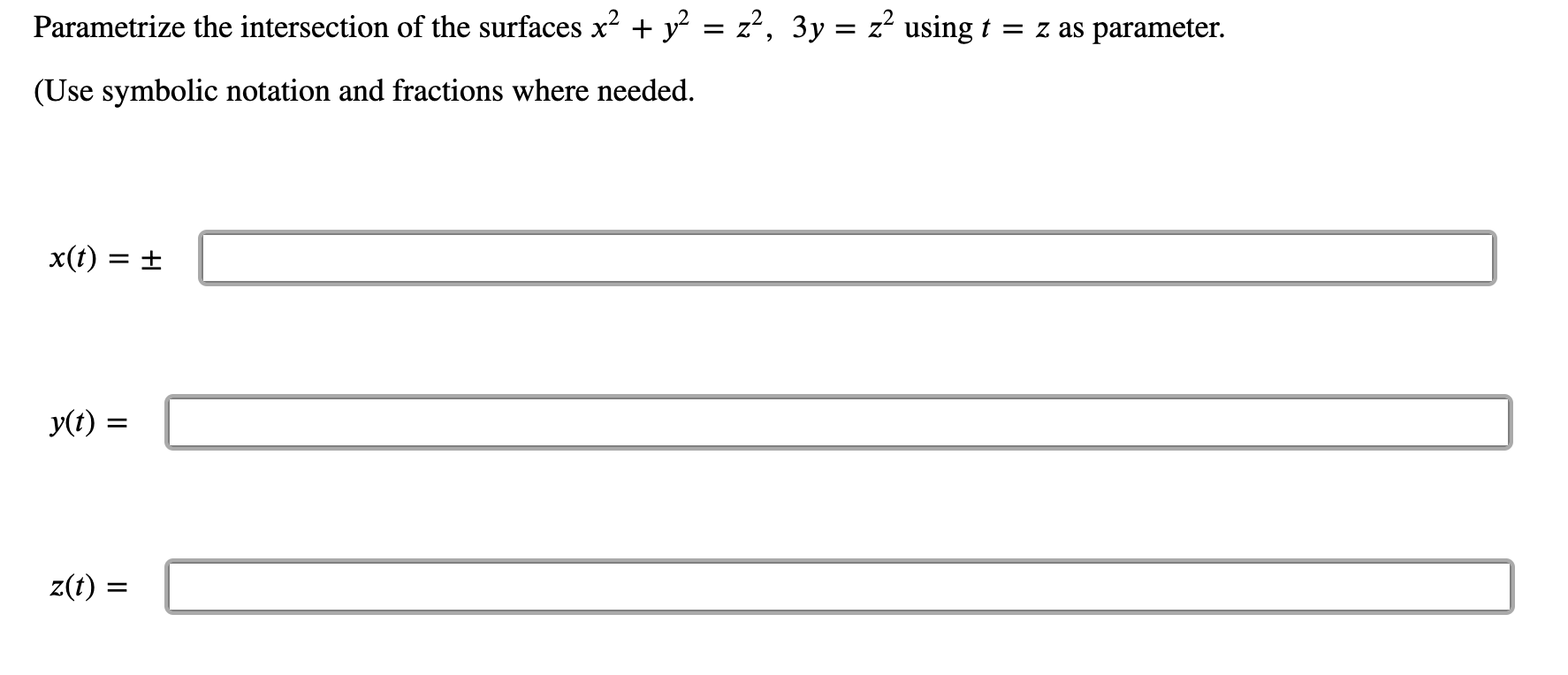 Solved Parametrize the intersection of the surfaces x² + y2 | Chegg.com