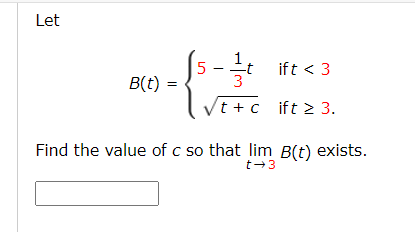 Solved Let B(t)={5−31tt+C if t